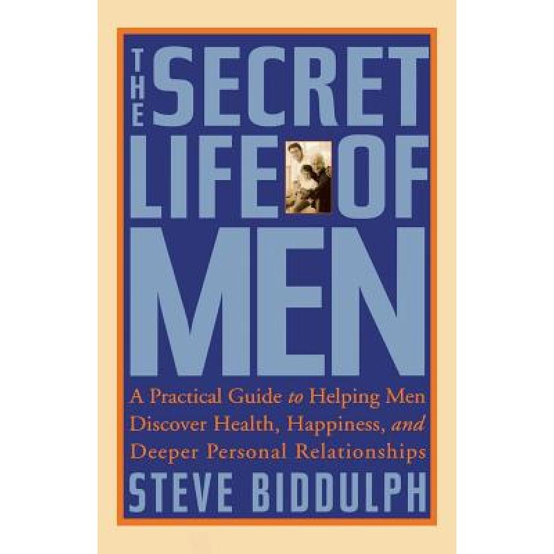 The Secret Life of Men: A Practical Guide to...