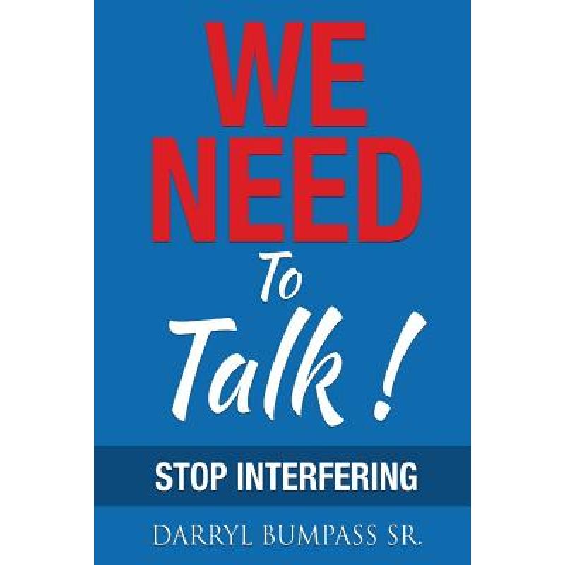 We Need To Talk!: Stop Interfering