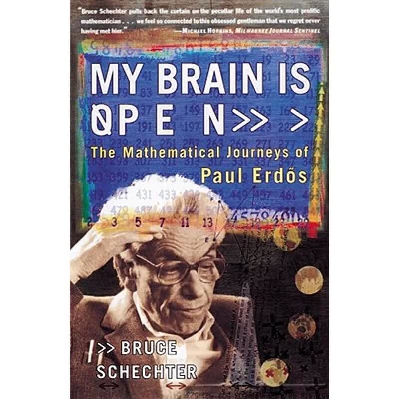 My Brain Is Open: The Mathematical Journeys ...