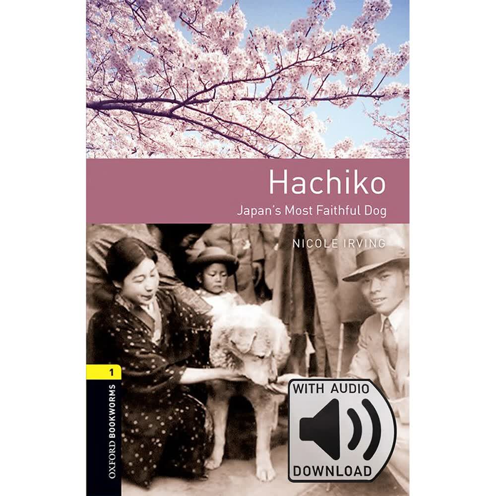 Oxford Bookworms Library: Level 1: Hachiko MP3 Pack 1级：忠犬八公(英文原版 附MP3音频下载激活码)