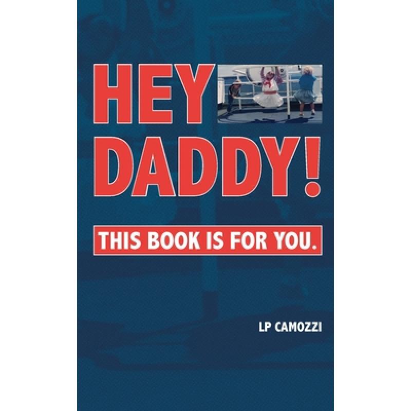 Hey Daddy!: This Book Is For You.