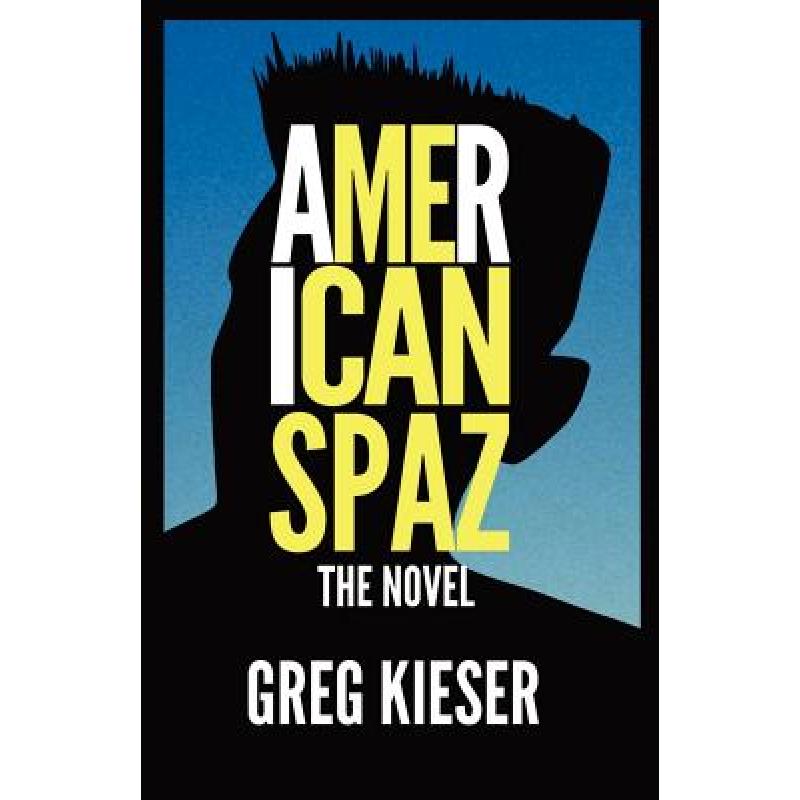 American Spaz The Novel