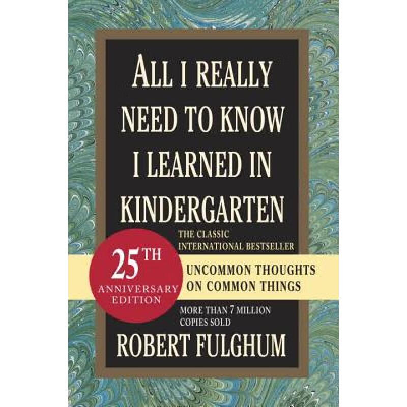 All I Really Need to Know I Learned in Kinde...