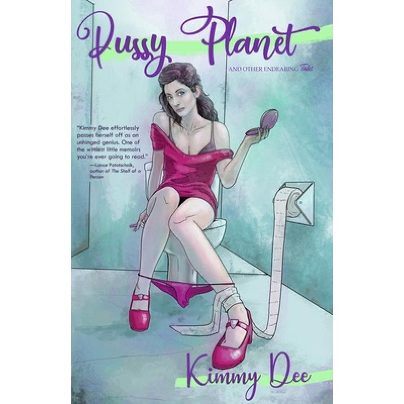 Pussy Planet and Other Endearing Tales