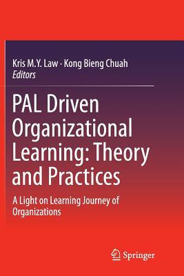 Pal Driven Organizational Learning: Theory and P