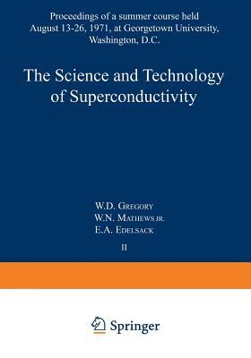 The Science and Technology of Superconductivity: