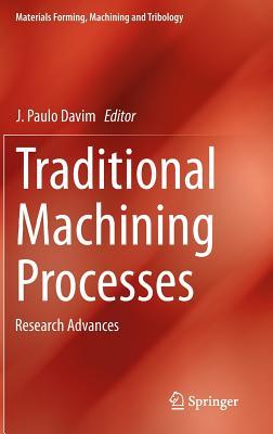 Traditional Machining Processes: Research Advanc