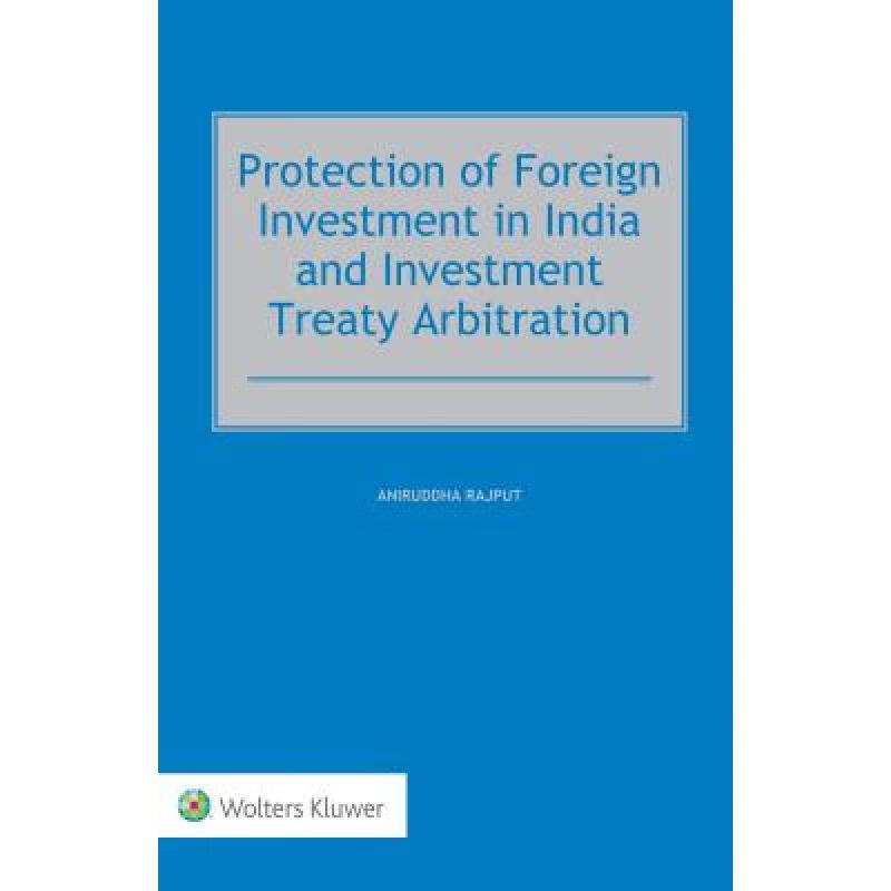 Protection of Foreign Investment in India and Investment Treaty Arbitration