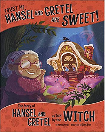 Trust Me, Hansel and Gretel Are Sweet!: The Stor