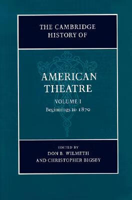 The Cambridge History of American Theatre