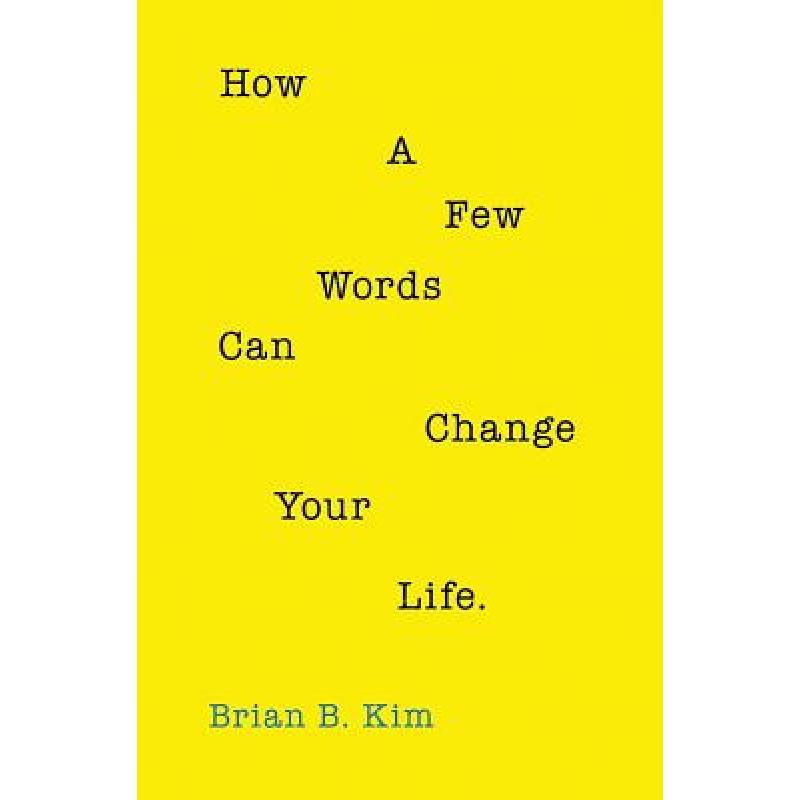 How A Few Words Can Change Your Life
