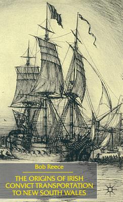 The Origins of Irish Convict Transportation to New South Wales