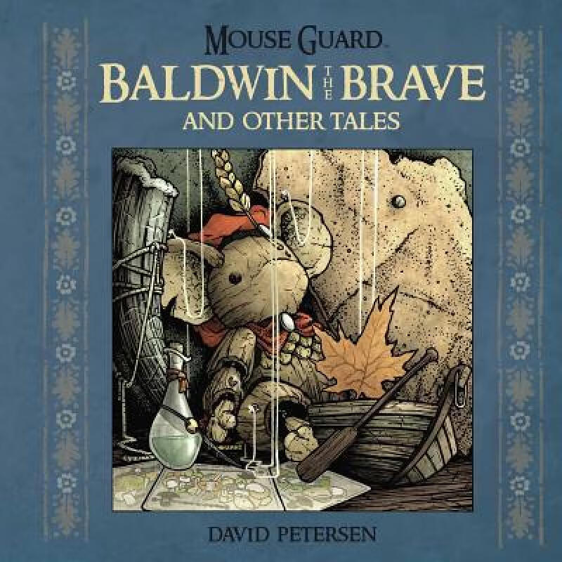 Mouse Guard: Baldwin the Brave and Other Tal...
