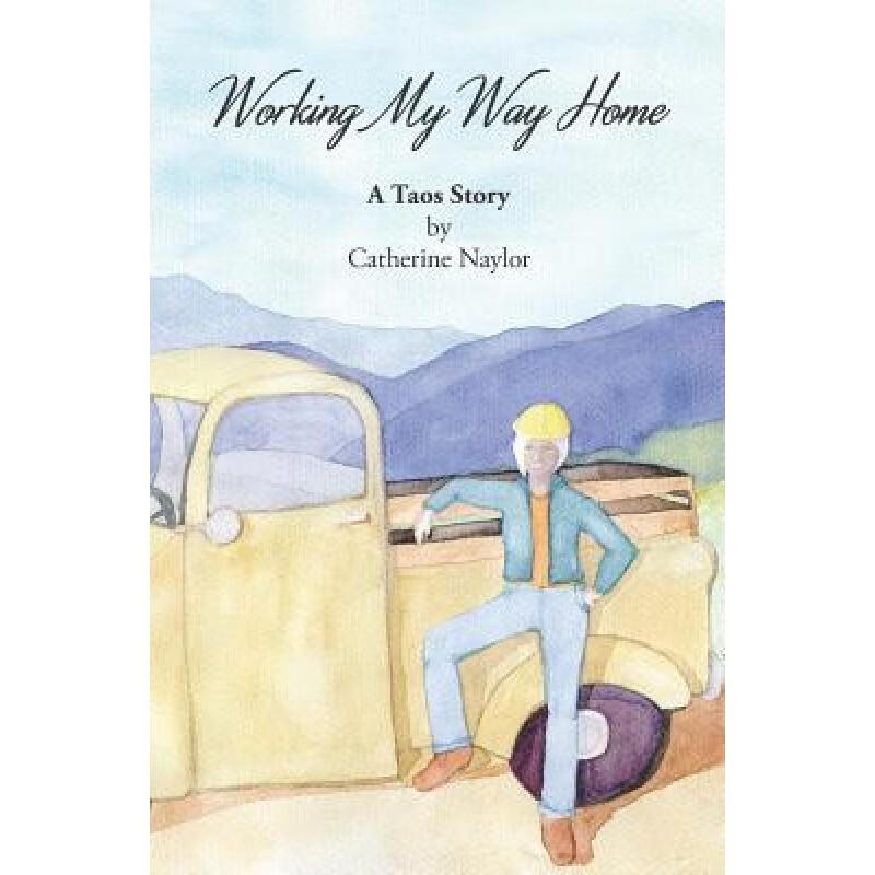Working My Way Home: A Taos Story
