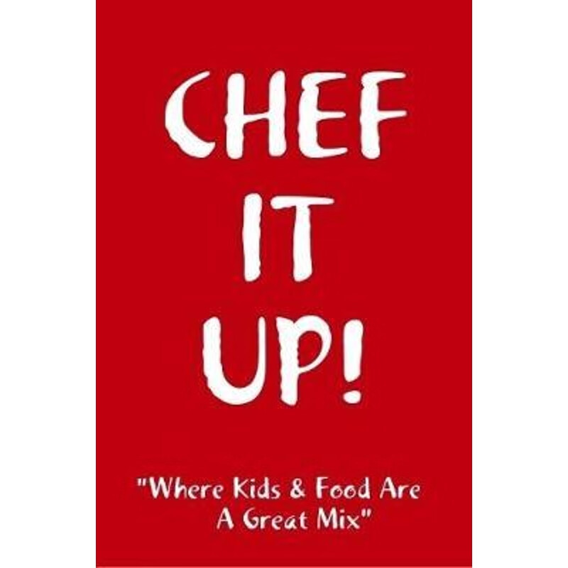 CHEF IT UP!