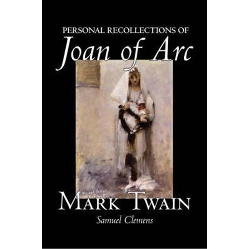 Personal Recollections of Joan of Arc