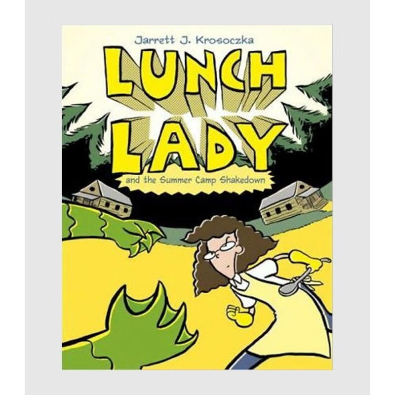 Lunch Lady and the Summer Camp Shakedown