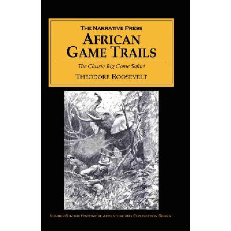 African Game Trails: The Classic Big Game Safari