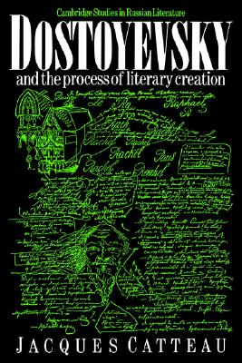 Dostoyevsky and the Process of Literary Creation