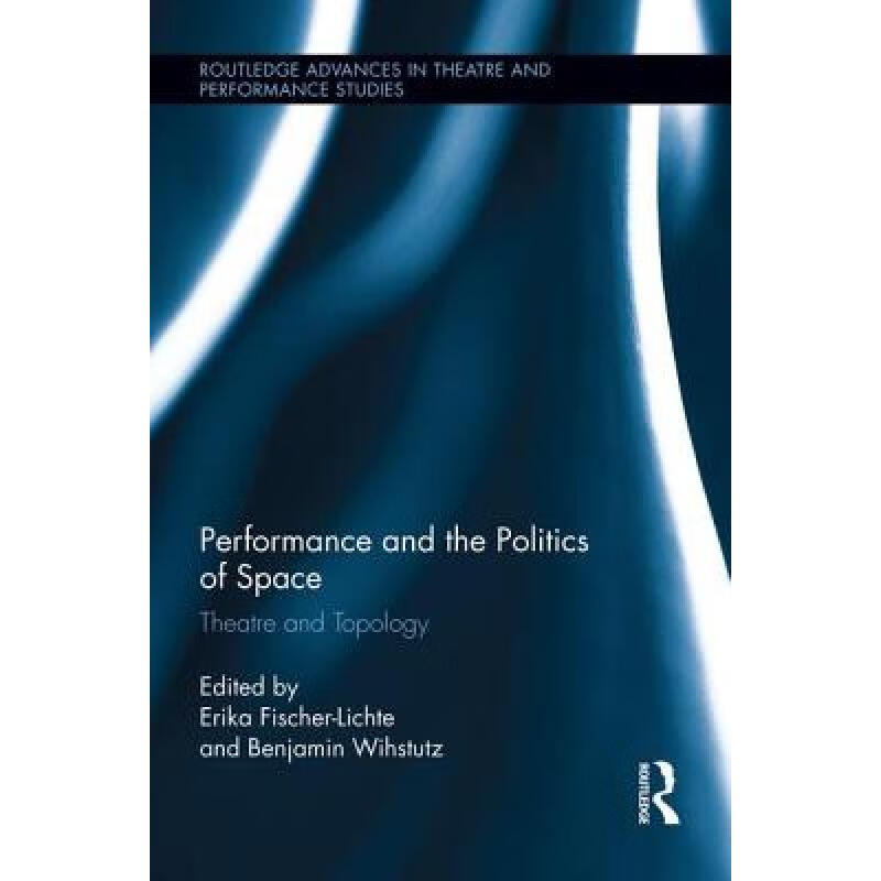 Performance and the Politics of Space : Thea...