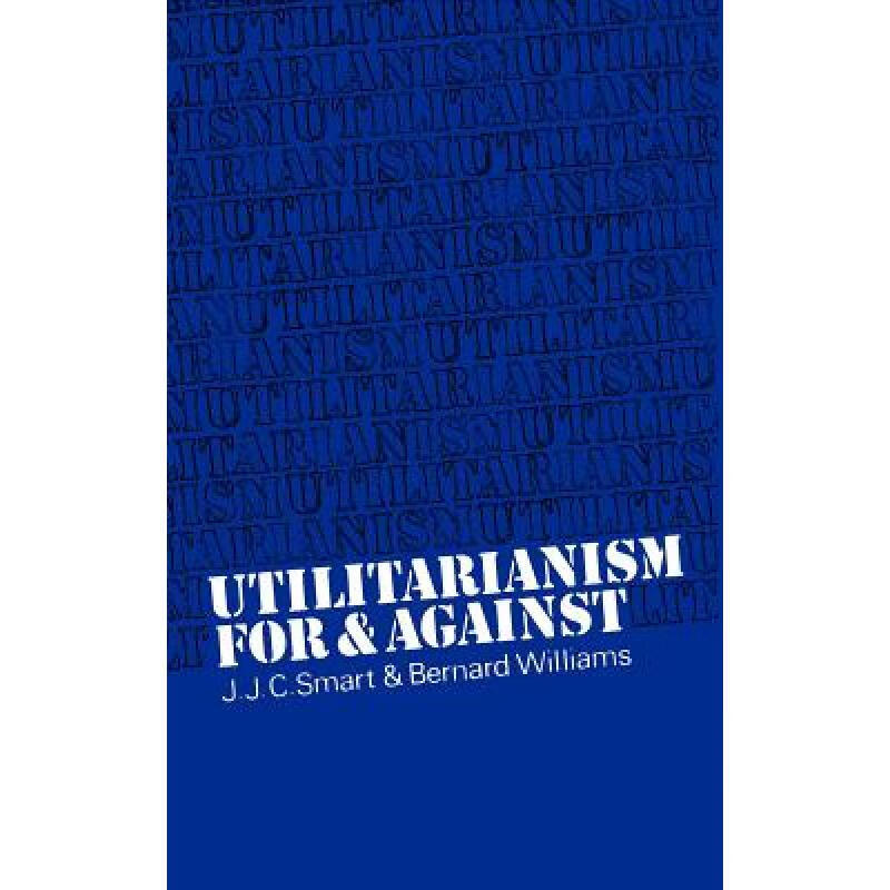 Utilitarianism: For and Against