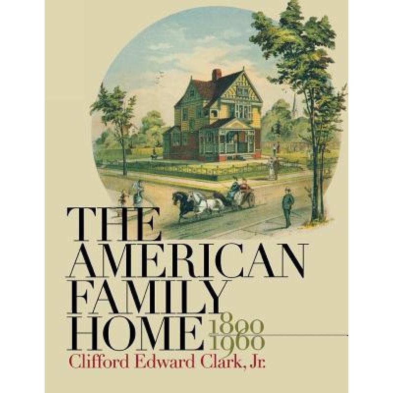 The American Family Home, 1800-1960