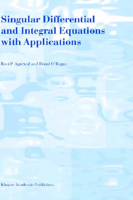 Singular Differential and Integral Equations with Applications