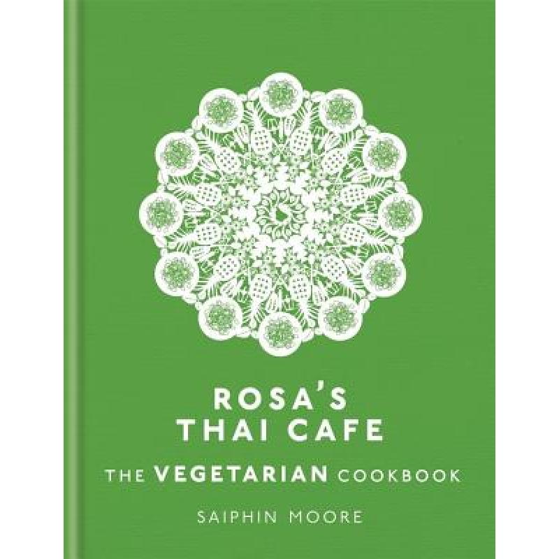 Rosa's Thai Cafe: The Vegetarian Cookbook