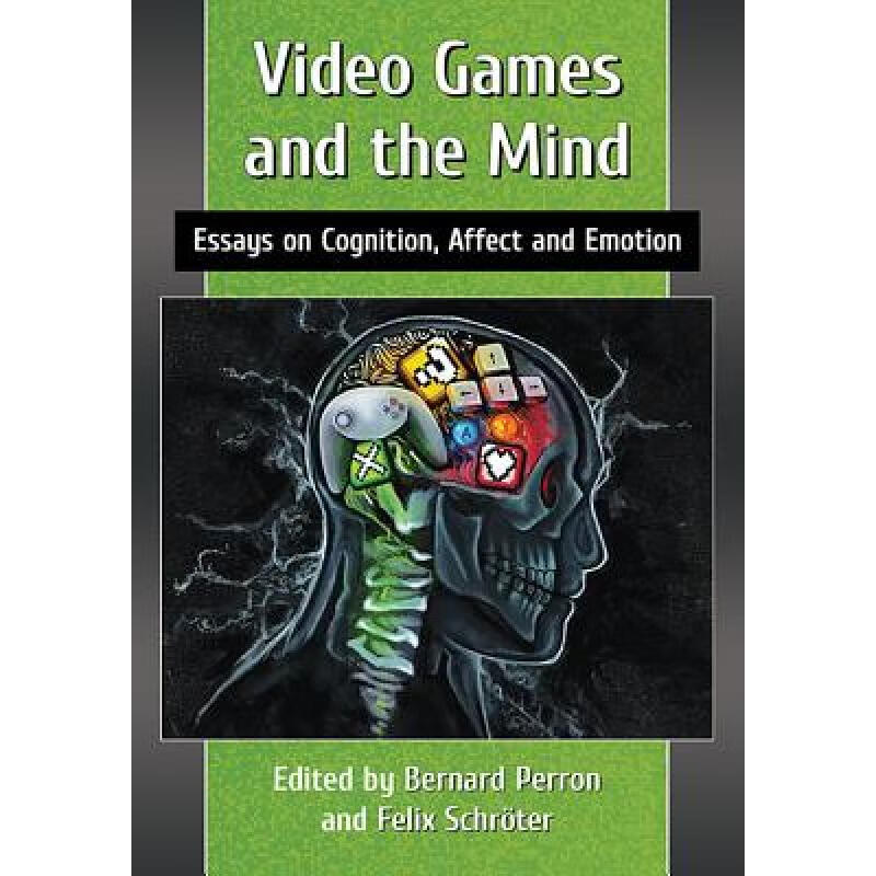 Video Games and the Mind: Essays on Cognition, Affect and Emotion