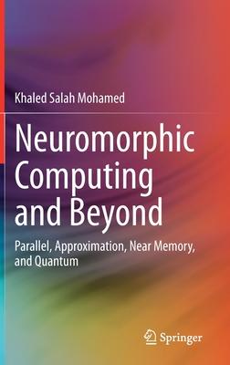 Neuromorphic Computing and Beyond: Parallel, App