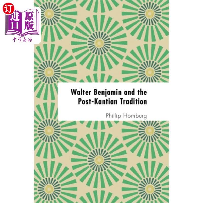 海外直订Walter Benjamin and the Post-Kantian Tradition 沃尔特·本雅明与后康德传统