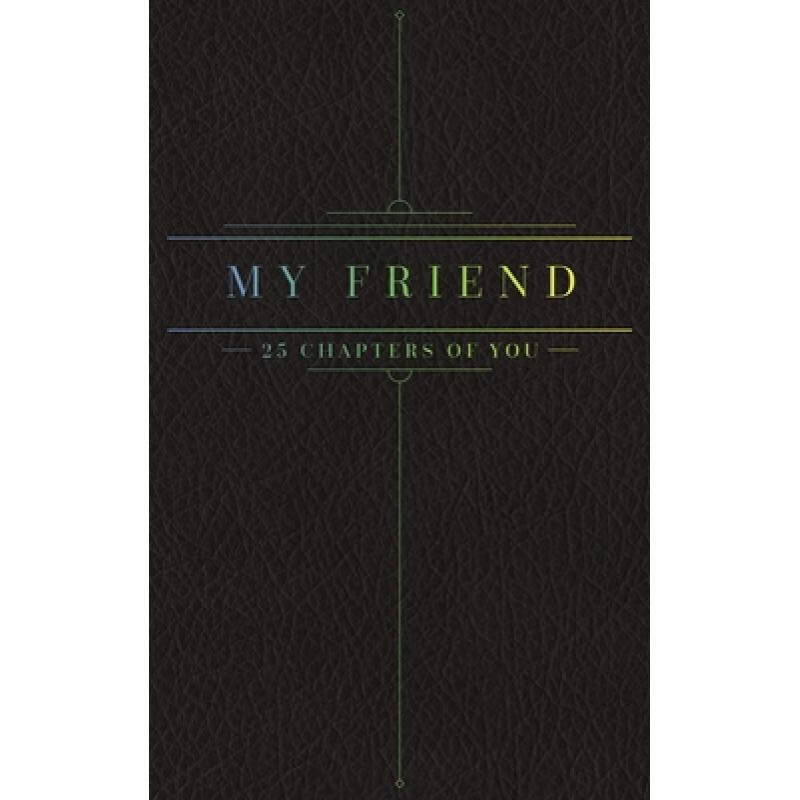 25 Chapters Of You: My Friend
