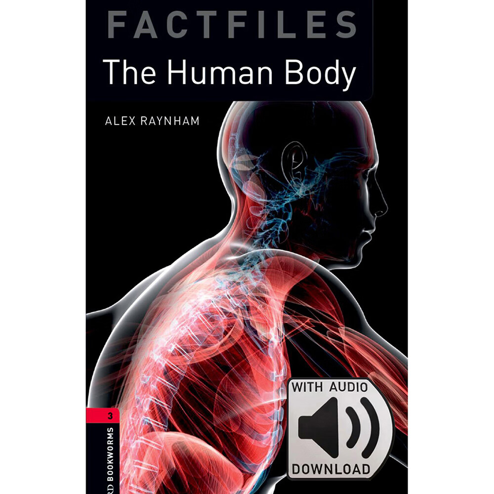 Oxford Bookworms Library Factfiles: Level 3: The Human Body MP3 Pack 3级：人体(英文原版 附MP3音频下载激活码)