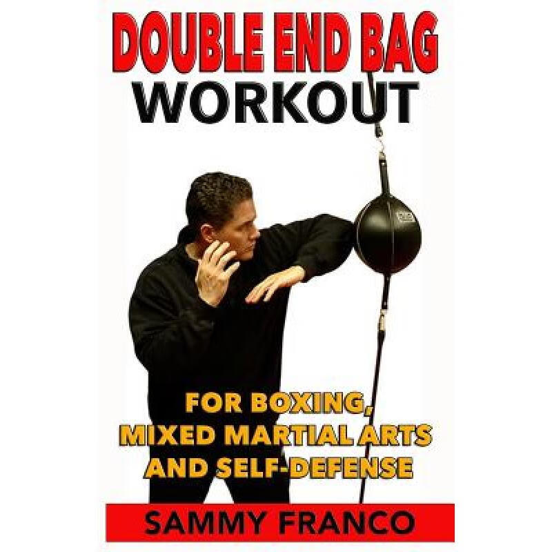 Double End Bag Workout: For Boxing, Mixed Martial Arts and Self-Defense