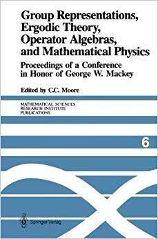 Group Representations, Er*ic Theory, Operator Algebras, and Mathematical Physics