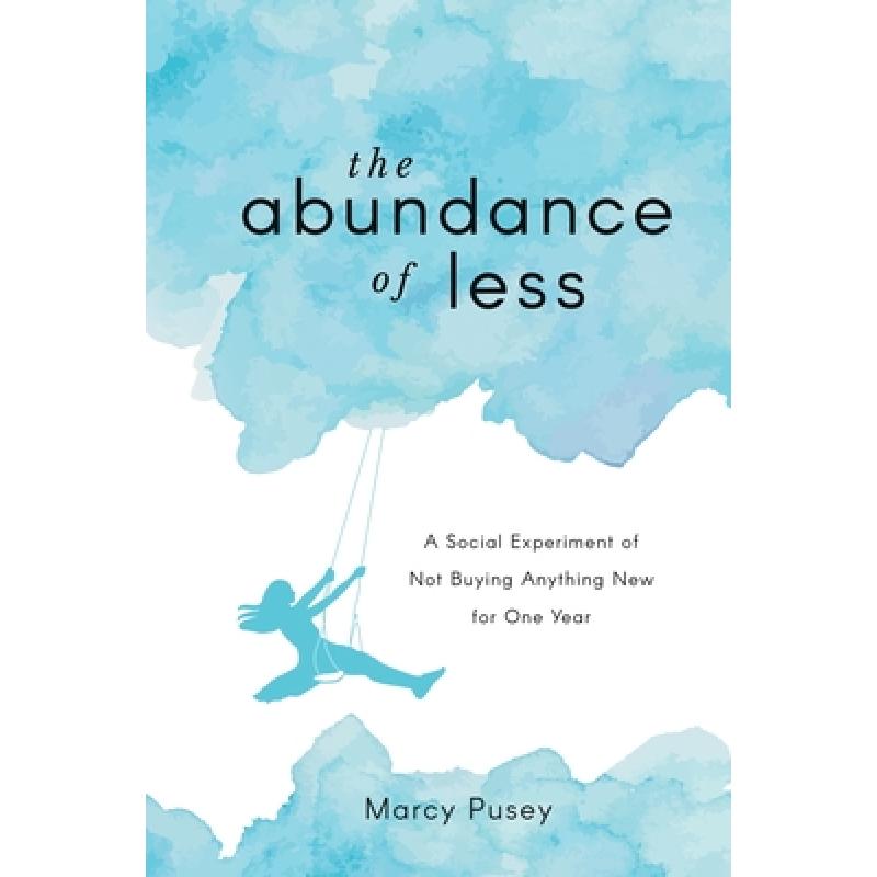 The Abundance of Less: A Social Experiment o...