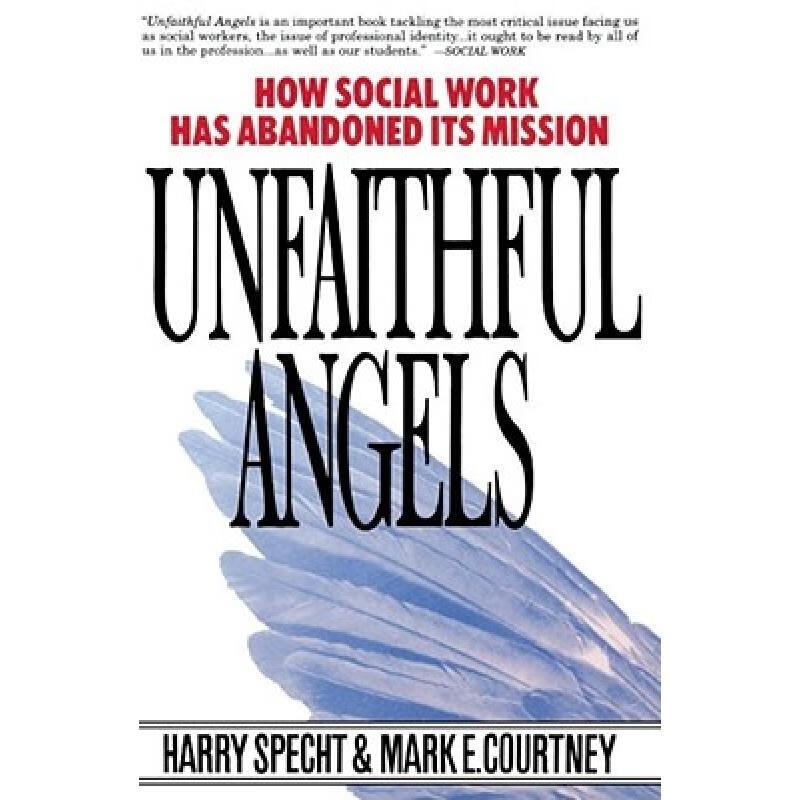 Unfaithful Angels: How Social Work Has Abandoned its Mission