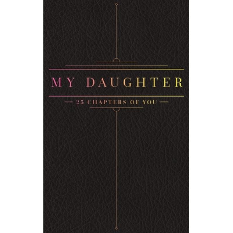 25 Chapters Of You: My Daughter