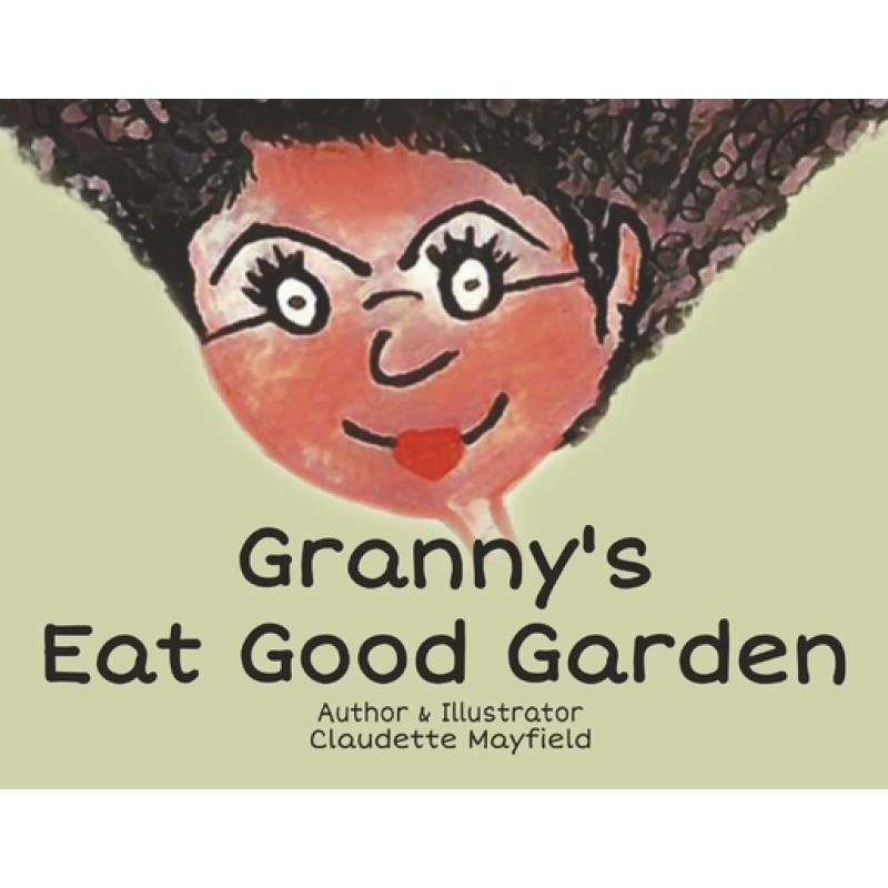 Granny's Eat Good Garden
