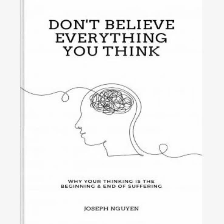 Don't Believe Everything You Think