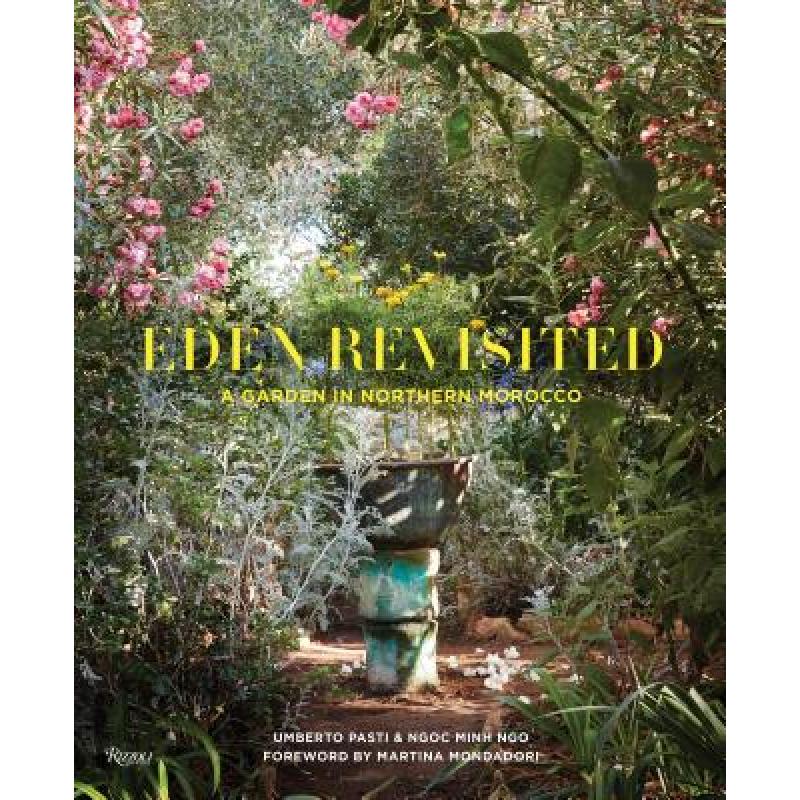 Eden Revisited: A Garden in Northern Morocco