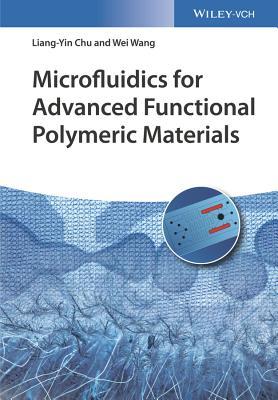 Microfluidics for Advanced Functional Polymeric