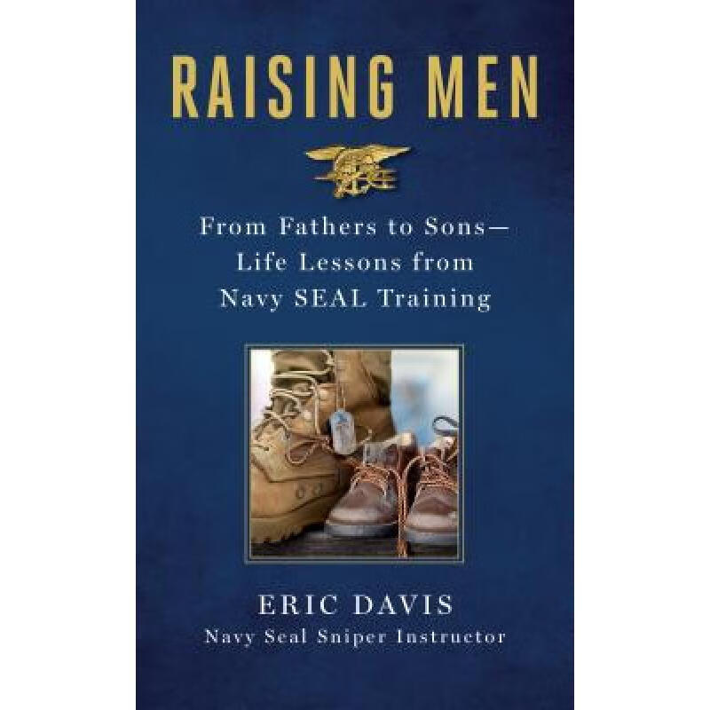 Raising Men: Lessons Navy SEALs Learned from...
