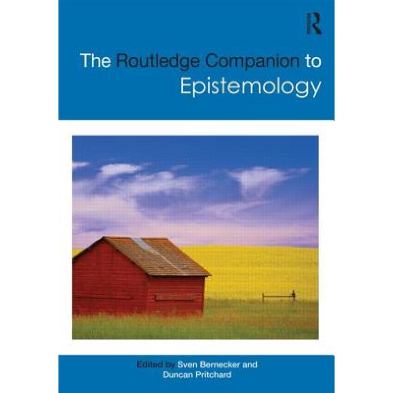 The Routledge Companion to Epistemology