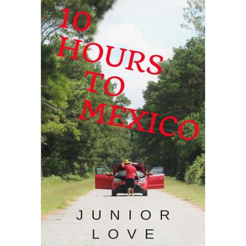 10 Hours to Mexico