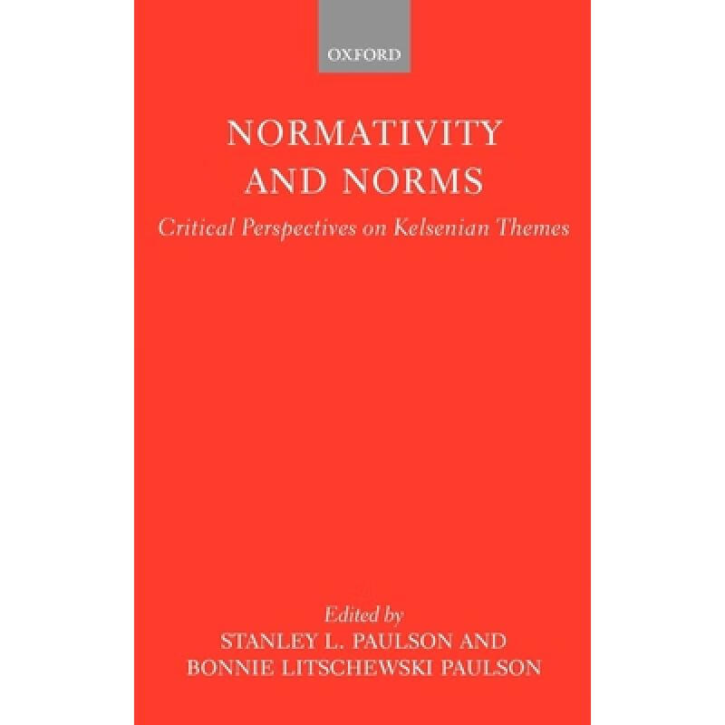 Normativity and Norms: Critical Perspectives on Kelsenian Themes