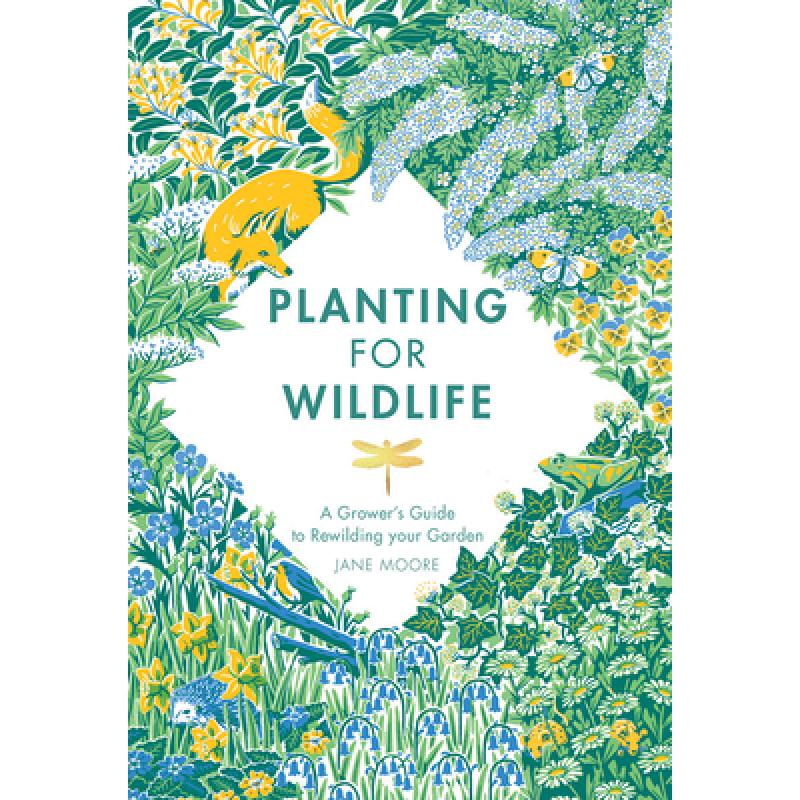 Planting for Wildlife: A Grower's Guide to R...