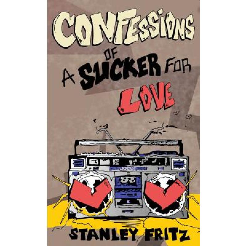 Confessions Of A Sucker For Love