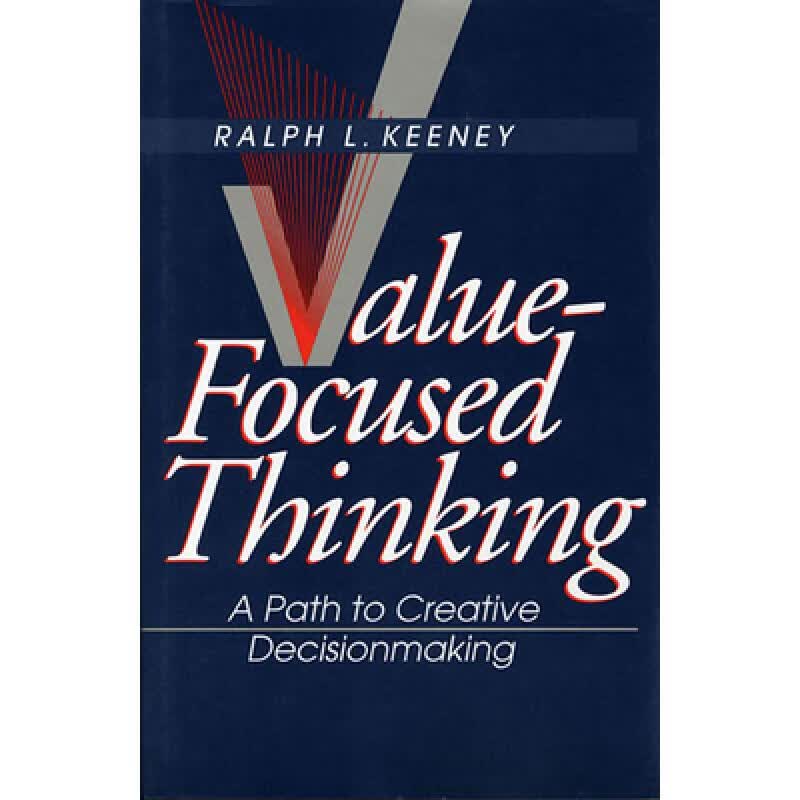 Value-Focused Thinking: A Path to Creative D...