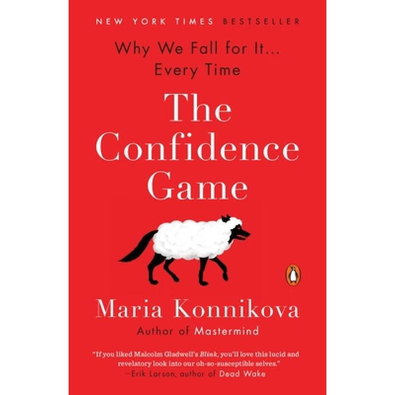 The Confidence Game: Why We Fall for It . . ...